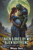 TAKEN & BRED BY MY ALIEN BOYFRIEND: ALIEN PREGNANCY EROTICA ROMANCE ...