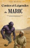 CONTES ET LÉGENDES DU MAROC : PLONGEZ DANS LE MONDE FASCINANT ET ...