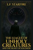 THE LEAGUE OF UNHOLY CREATURES AND THE SIGNET OF SOLOMON | Casa del Libro