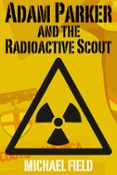 ADAM PARKER AND THE RADIOACTIVE SCOUT | Casa del Libro