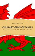 CULINARY GEMS OF WALES: A CELEBRATION OF WELSH CUISINE | Casa del Libro