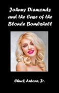 JOHNNY DIAMONDS AND THE CASE OF THE BLONDE BOMBSHELL | Casa del Libro
