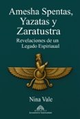 AMESHA SPENTAS, YAZATAS Y ZARATUSTRA | Casa del Libro