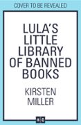 LULA DEAN’S LITTLE LIBRARY OF BANNED BOOKS | Casa del Libro