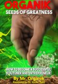 ORGANIK SEEDS OF GREATNESS: HOW TO BECOME A SUCCESSFUL YOUTUBER ...