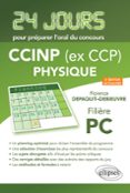 PHYSIQUE 24 JOURS POUR PRÉPARER L'ORAL DU CONCOURS CCINP (EX CCP) - FILIÈRE PC - 2E ÉDITION ...