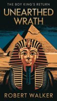 UNEARTHED WRATH: THE BOY KING'S RETURN | Casa del Libro