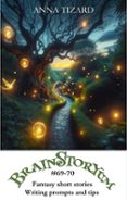 FANTASY SHORT STORIES, WRITING PROMPTS AND TIPS: BRAINSTORYUM (69-70 ...