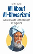 ALL ABOUT AL-KHWARIZMI: A KID’S GUIDE TO THE FATHER OF ALGEBRA | Casa ...
