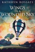 WINGS IN A WOUNDED SKY de | Casa del Libro