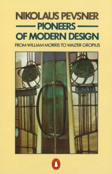 PIONEROS DEL DISEÑO MODERNO: DE WILLIAM MORRIS A WALTER GROPIUS ...