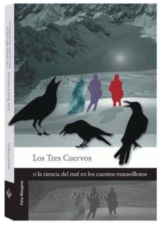 LOS TRES CUERVOS (O LA CIENCIA DEL MAL EN LOS CUENTOS MARAVILLOSO S ...