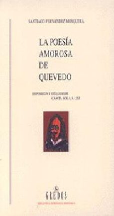 LA POESIA AMOROSA DE QUEVEDO: DISPOSICION Y ESTILO DESDE CANTA SO LA A ...
