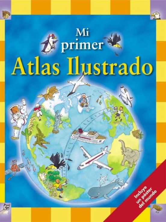 MI PRIMER ATLAS ILUSTRADO (INCLUYE UN POSTER DEL MUNDO) | BELINDA WEBER ...