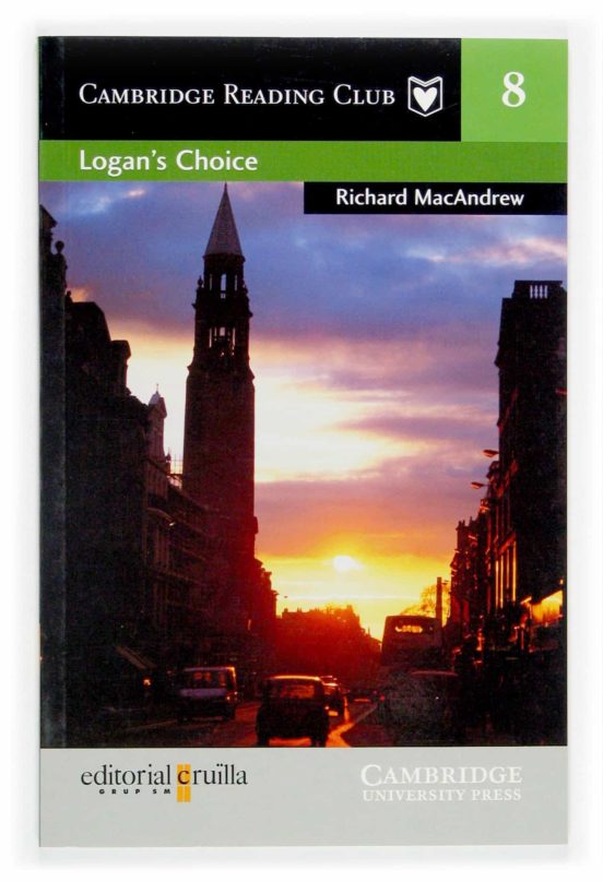 LOGAN S CHOICE (CAMBRIDGE READING CLUB, 8) (LEVEL 2) | RICHARD MACANDREW | Comprar libro ...