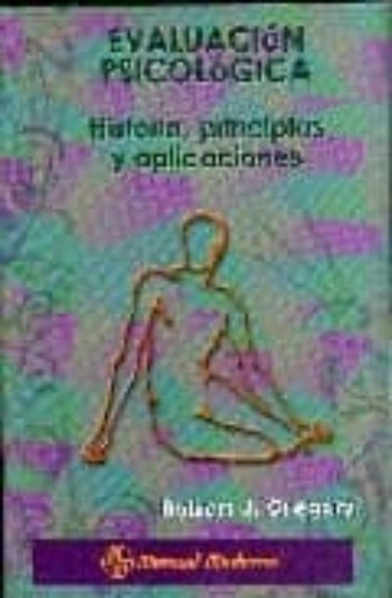 EVALUACION PSICOLOGICA. HISTORIA, PRINCIPIOS Y APLICACIONES | ROBERT J. GREGORY | Casa del Libro