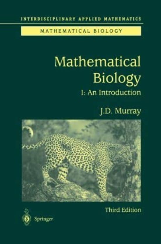 MATHEMATICAL BIOLOGY: I. AN INTRODUCTION (3RD ED.) | JAMES D. MURRAY ...